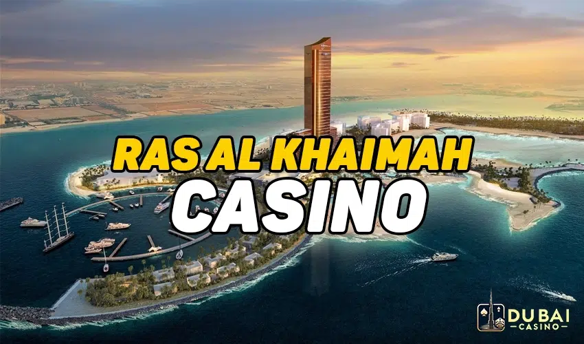 Ras Al Khaimah Casino - UAE's First Casino